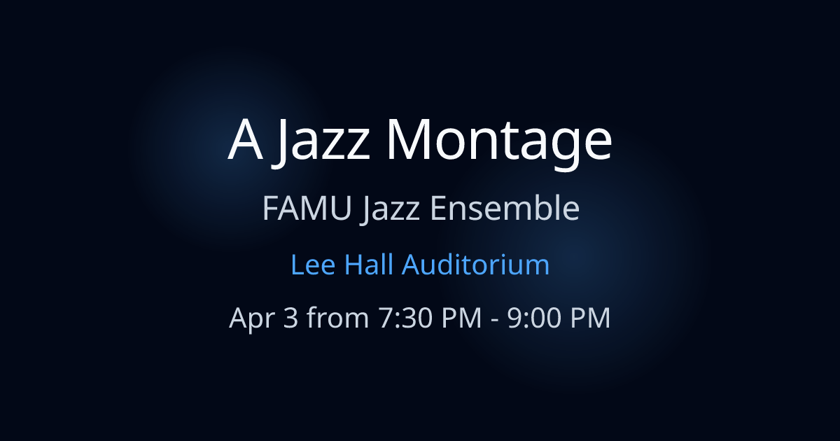 A Jazz Montage - FAMU Jazz Ensemble at Lee Hall Auditorium | MusicLocal.org