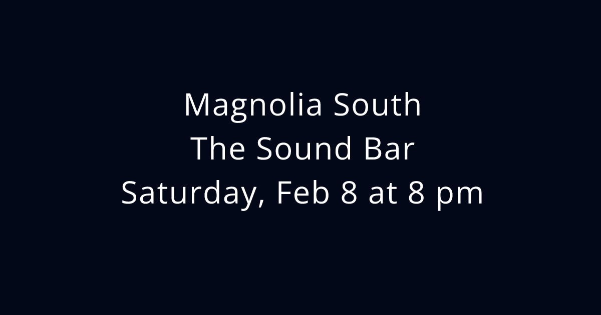 Magnolia South at The Sound Bar | MusicLocal.org